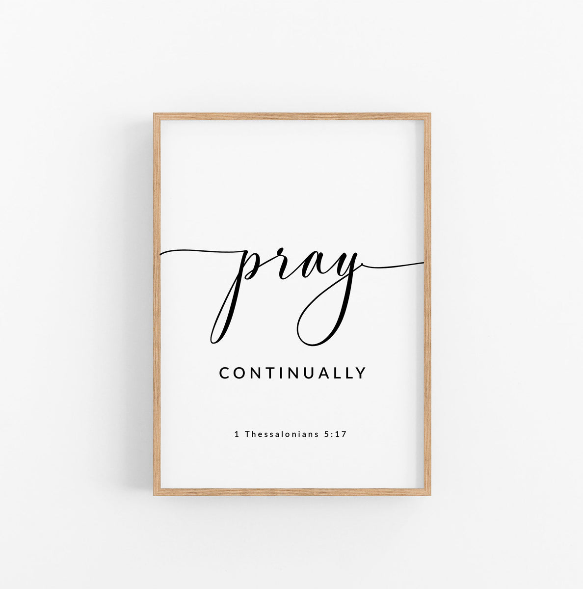 1 Thessalonians 5:17 Pray Continually Art Print, Modern Scripture ...